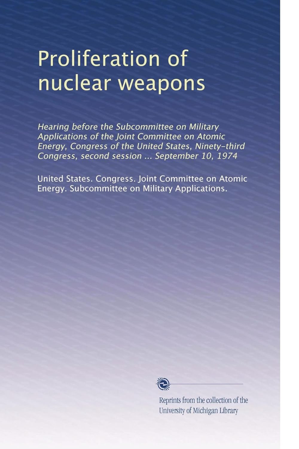 Amazon.com: Proliferation of nuclear weapons: United States. Congress ...