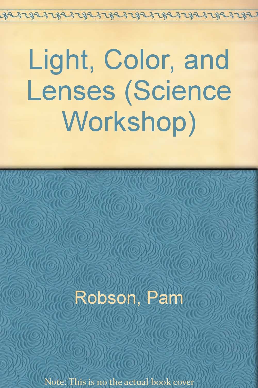 Buy Light, Color, and Lenses (Science Workshop) Book Online at Low ...