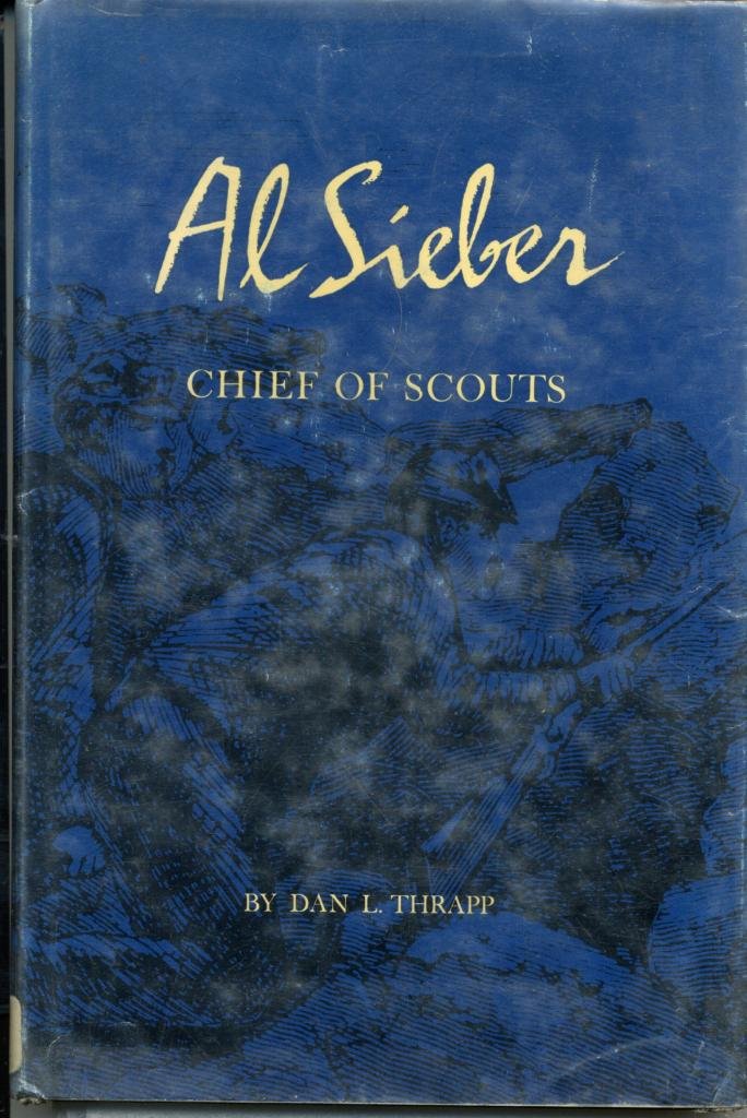 Al Sieber, Chief of Scouts: Dan L. Thrapp: 9780806106052: Amazon.com: Books