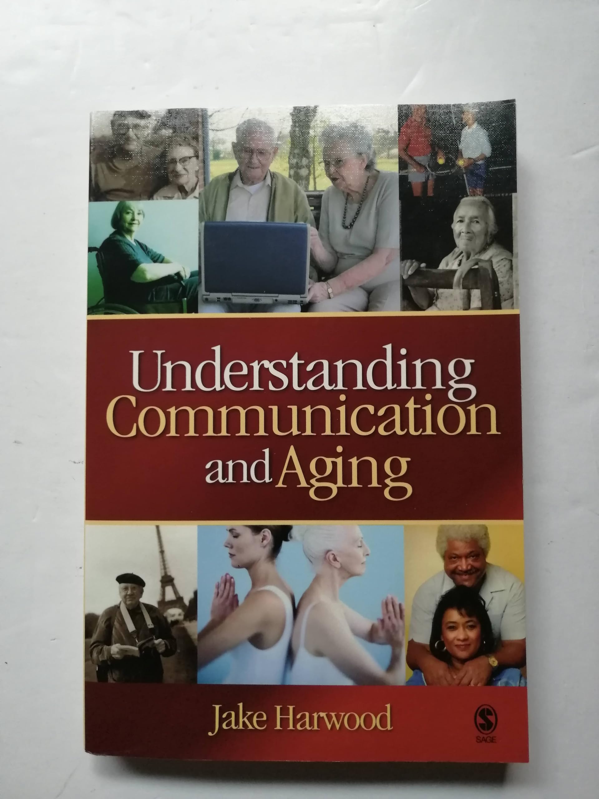Understanding Communication and Aging: Developing Knowledge and ...