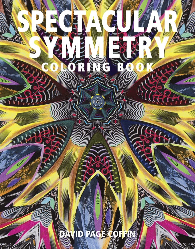 Spectacular Symmetry Coloring Book: Coffin, David Page: 9781631867354 ...