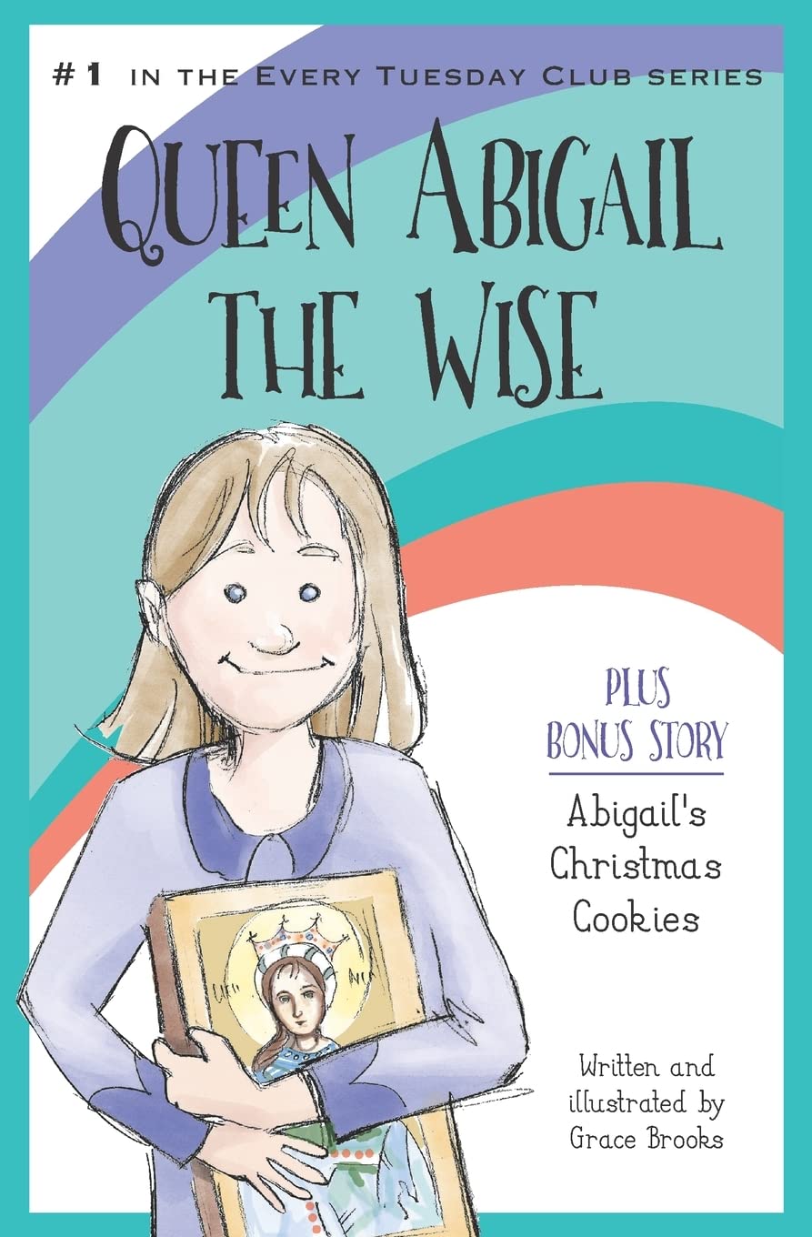 Queen Abigail the Wise (Every Tuesday Club): Brooks, Grace, Brooks ...