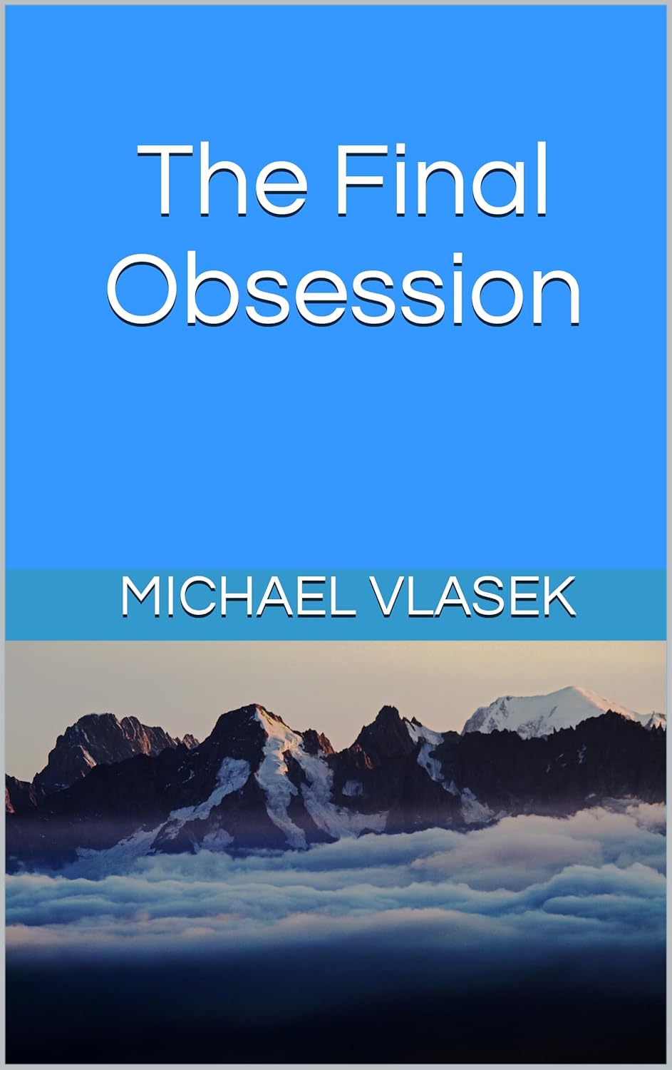 Amazon.com: The Final Obsession eBook : Vlasek, Michael: Kindle Store