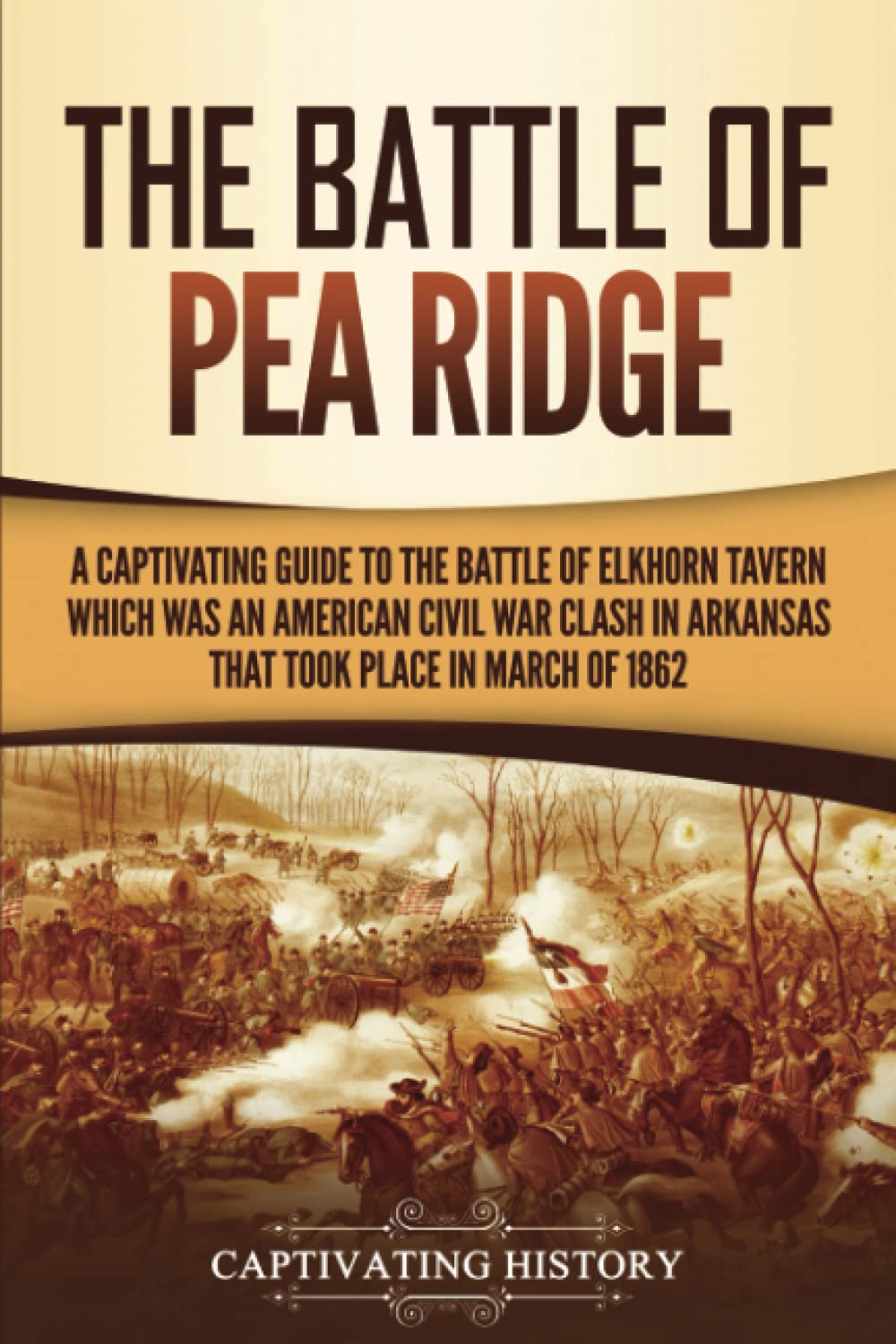 The Battle Of Pea Ridge A Captivating Guide To The Battle | Desertcart ...