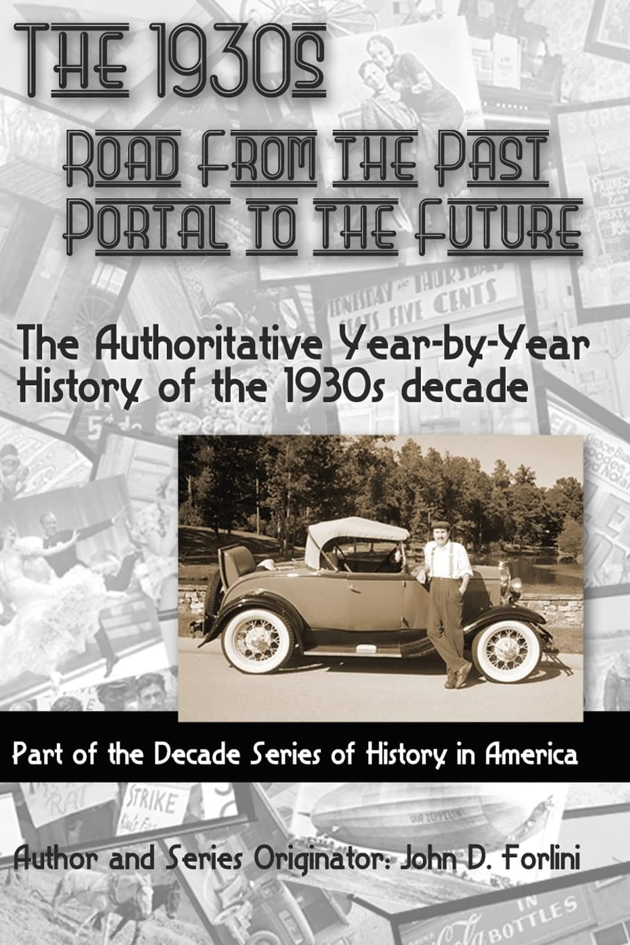 The 1930'S; ROAD FROM THE PAST, PORTAL TO THE FUTURE: The Authoritative ...