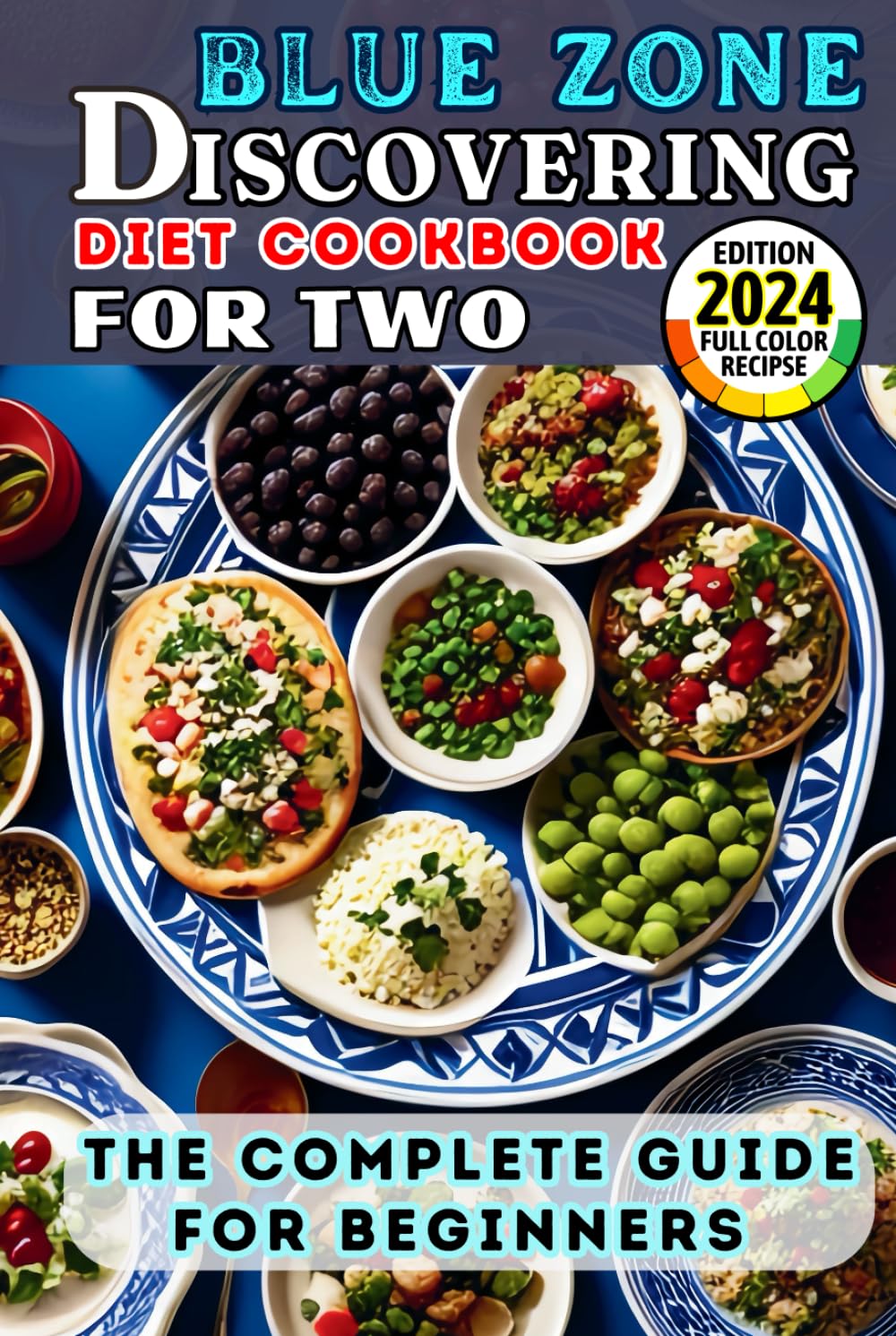 Discovering the Blue Zone Diet Cookbook for Two: The Complete Guide for ...