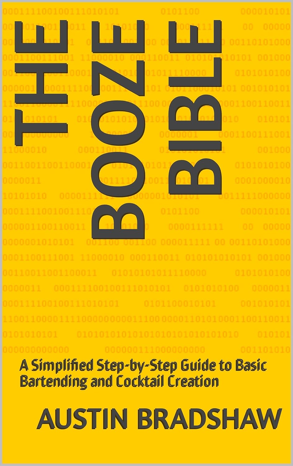 Amazon.com: The Booze Bible : A Simplified Step-by-Step Guide to Basic ...