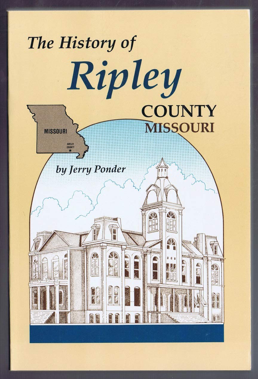 History of Ripley County, Missouri: jerry-ponder: 9780820906737: Amazon ...
