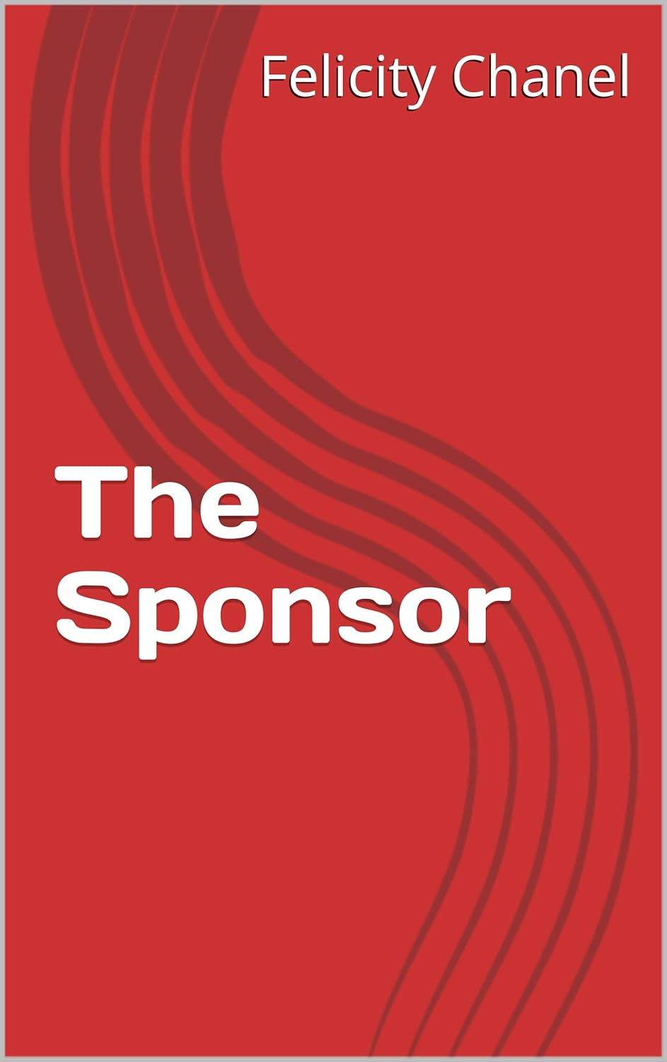 The Sponsor - Kindle edition by Chanel, Felicity. Literature & Fiction ...