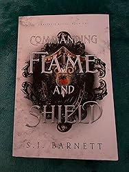 Amazon.com: Commanding Flame And Shield (Grayshell Rising Book 1) eBook : Barnett, S.J.: Kindle ...