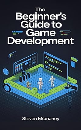 The Beginner’s Guide to Game Development eBook : Mcananey, Steven: Amazon.in: Kindle Store