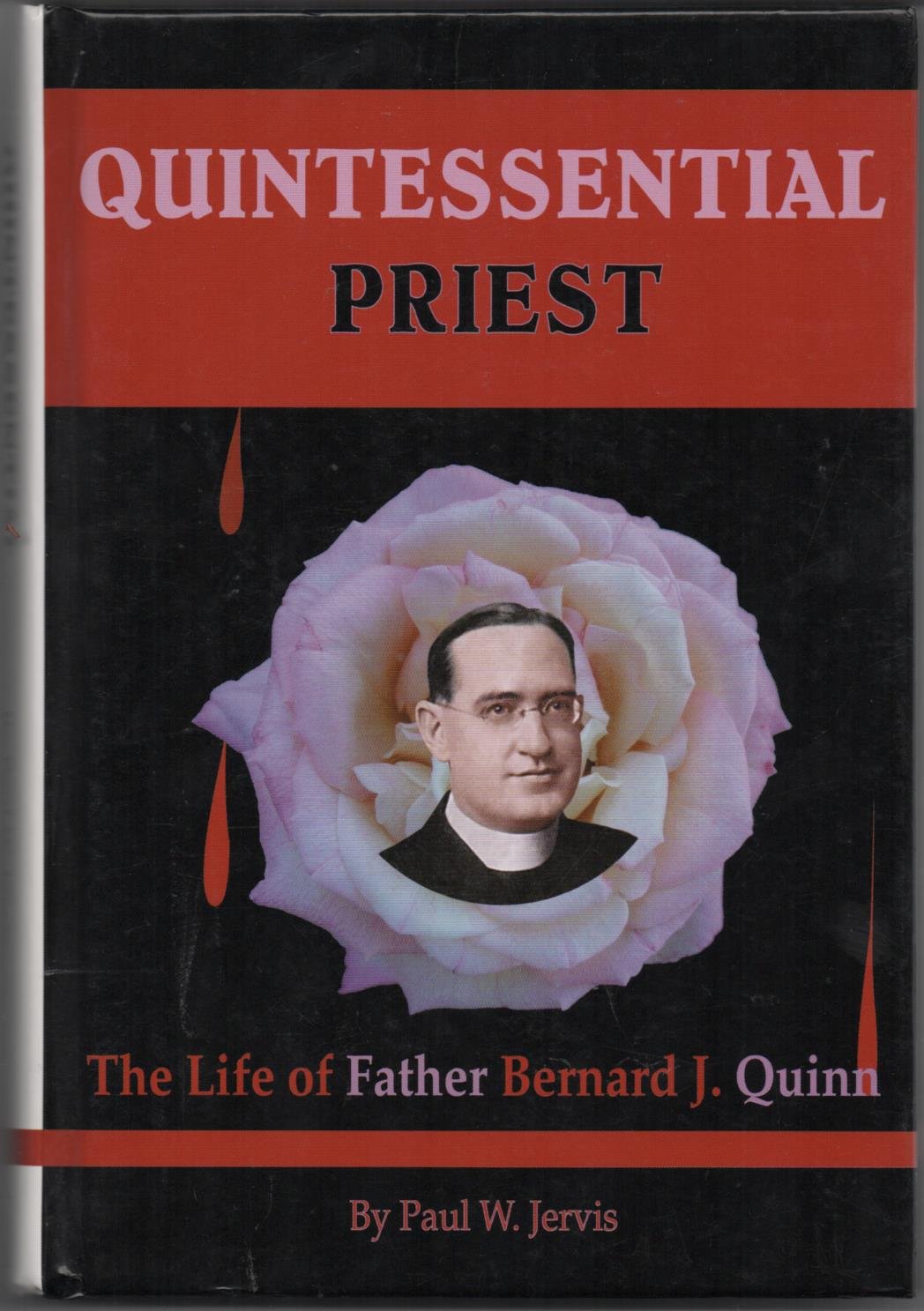 Amazon.com: Quintessential Priest-the Life of Father Bernard J. Quinn ...