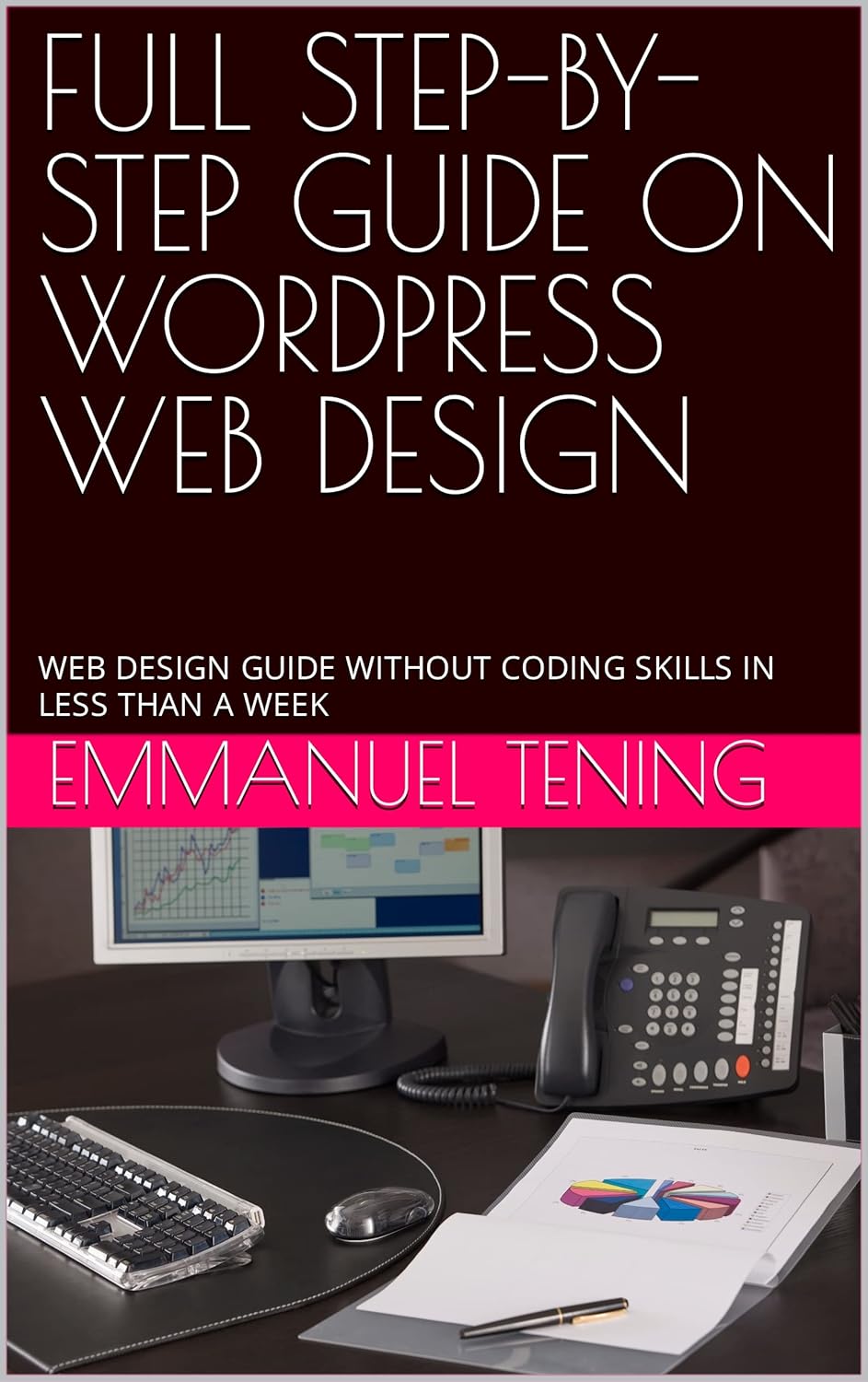 FULL STEP-BY-STEP GUIDE ON WORDPRESS WEB DESIGN: WEB DESIGN GUIDE ...