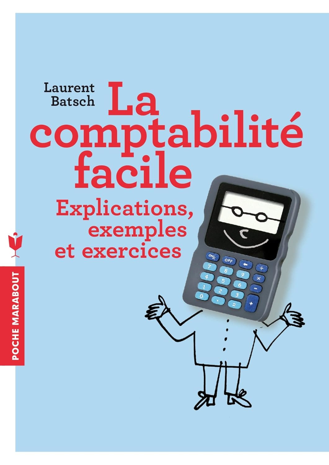 Amazon.fr - La comptabilité facile: Explications, exemples et exercices ...