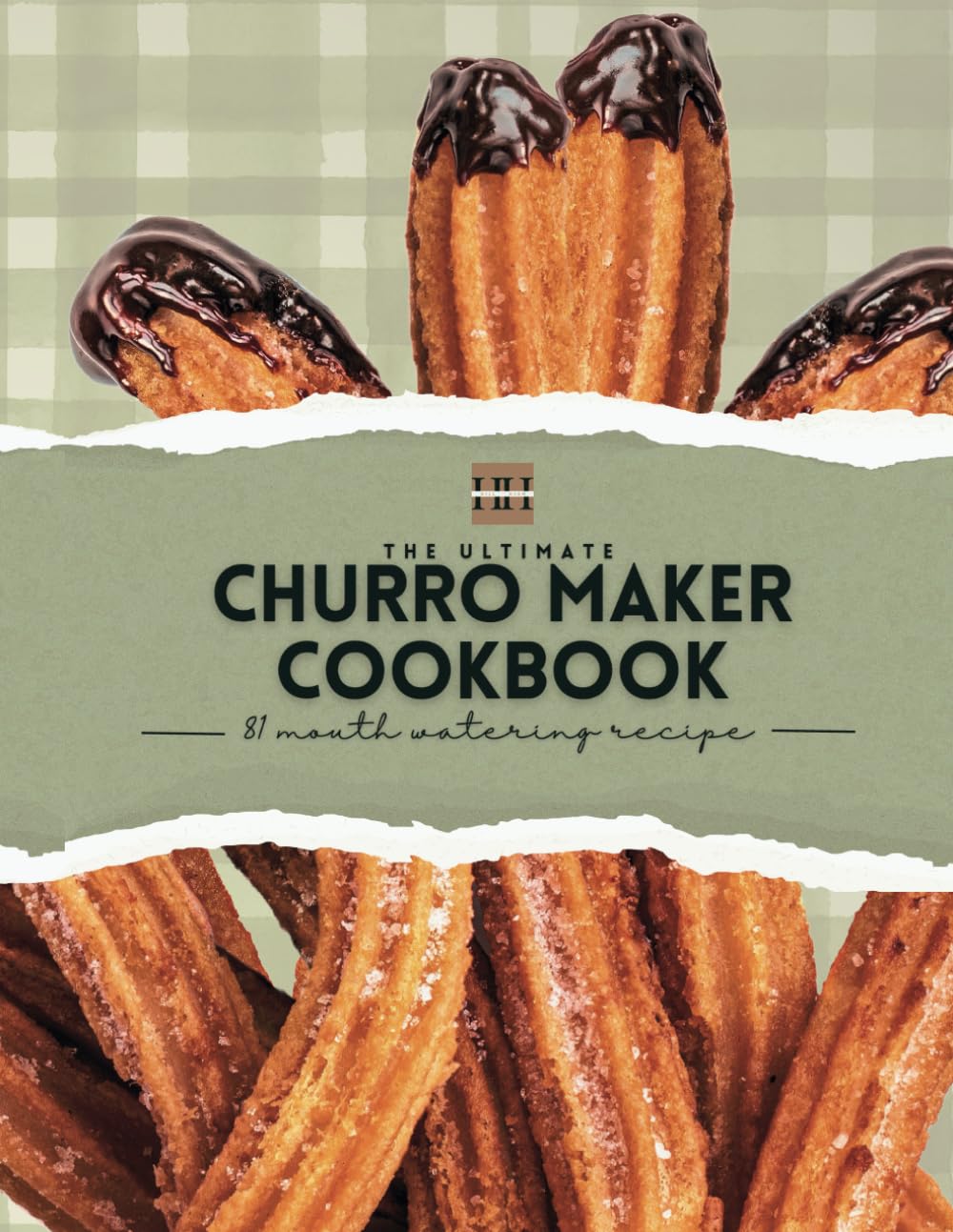 Churro Recipe Book: With over 30 Fun Churro Recipes!: Hjem, Hill, Hill ...