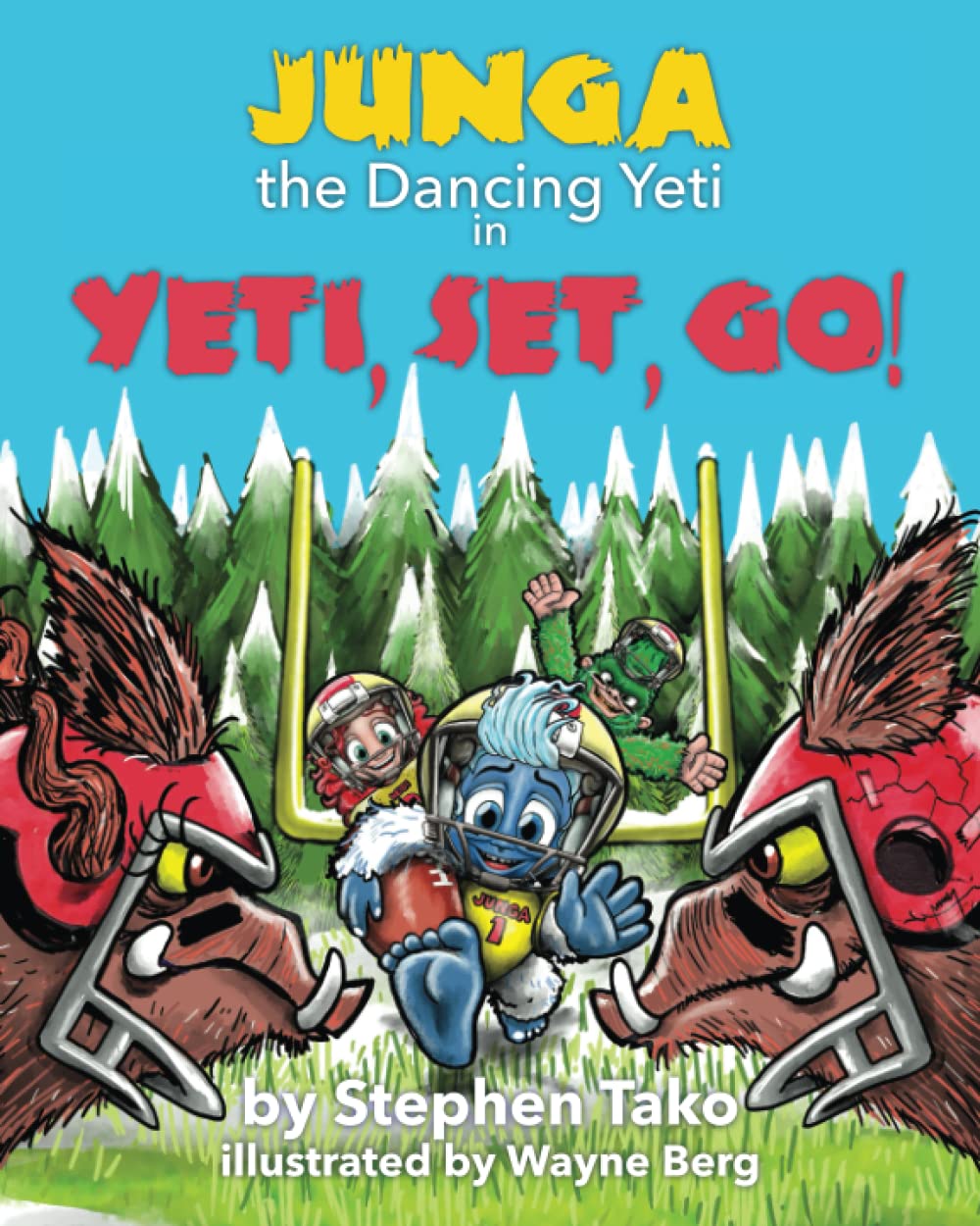 Junga the Dancing Yeti in Yeti, Set, Go!: Tako, Stephen, Berg, Wayne ...