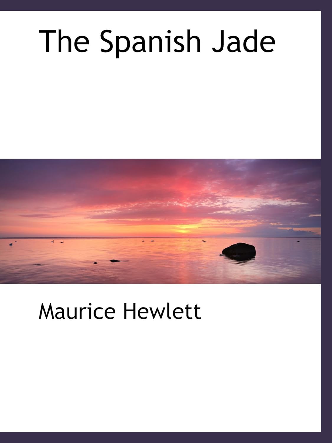 Amazon.com: The Spanish Jade: 9780559457371: Hewlett, Maurice: Books