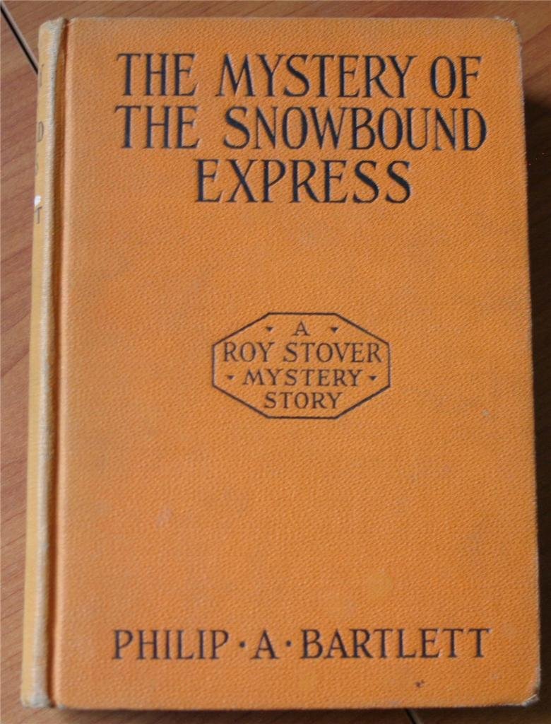 The Mystery of the Snowbound Express - a Roy Stover Mystery story ...
