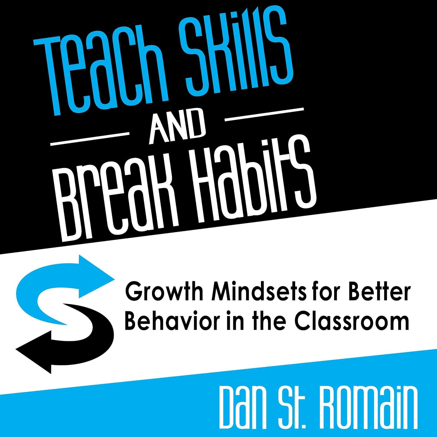 Amazon.com: Teach Skills and Break Habits: Growth Mindsets for Better ...