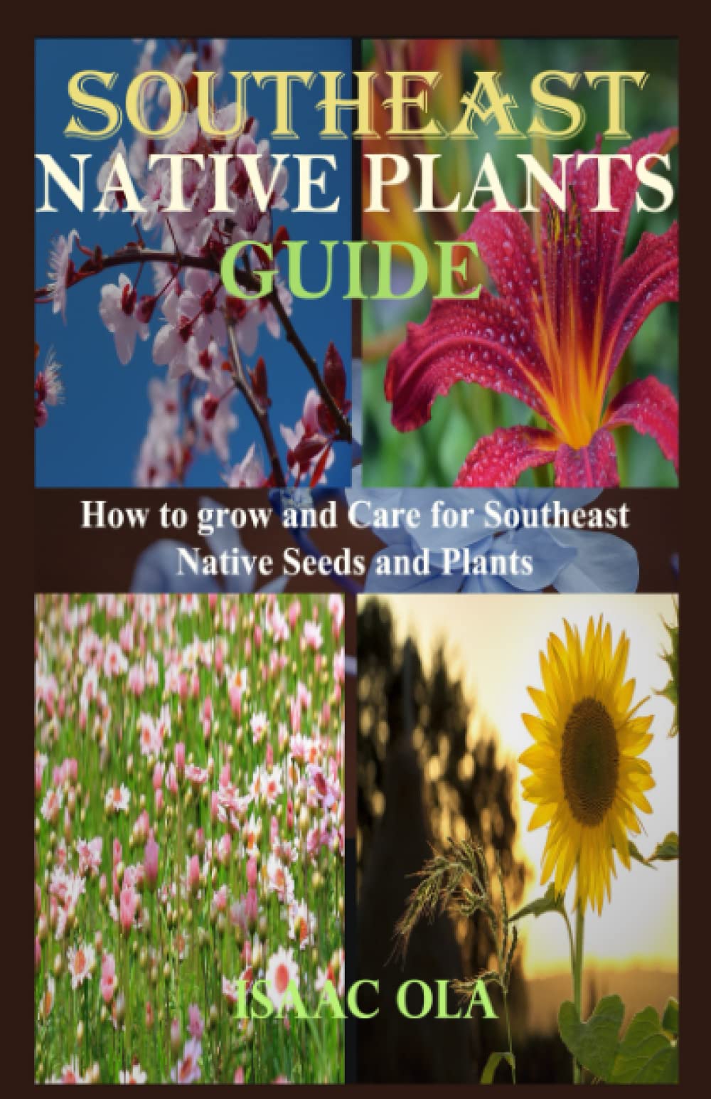 Buy Southeast Native s Guide: How to grow and Care for Southeast Native ...