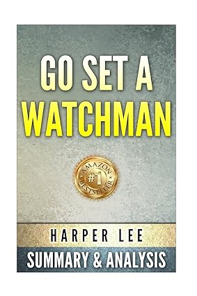 Amazon | Go Set a Watchman by Harper Lee: Unofficial Summary & Analysis ...