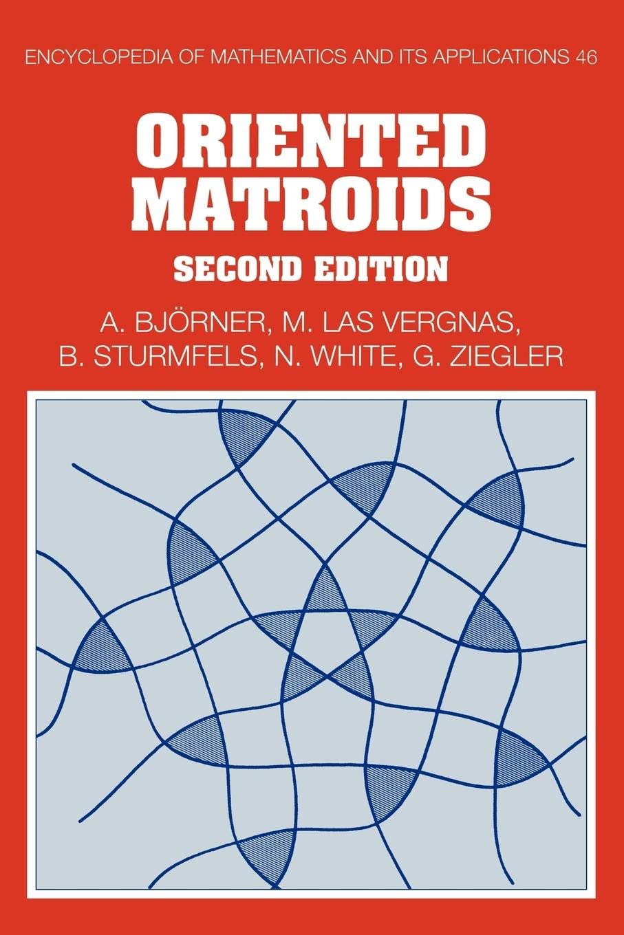 Oriented Matroids (Encyclopedia of Mathematics and its Applications ...