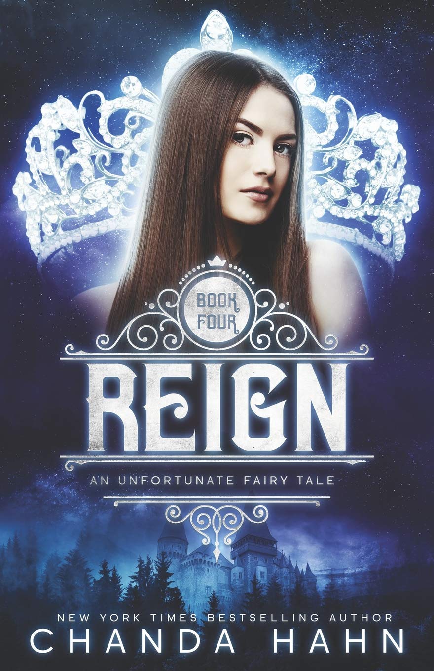 Reign (An Unfortunate Fairy Tale): Hahn, Chanda: 9781795534666: Amazon ...