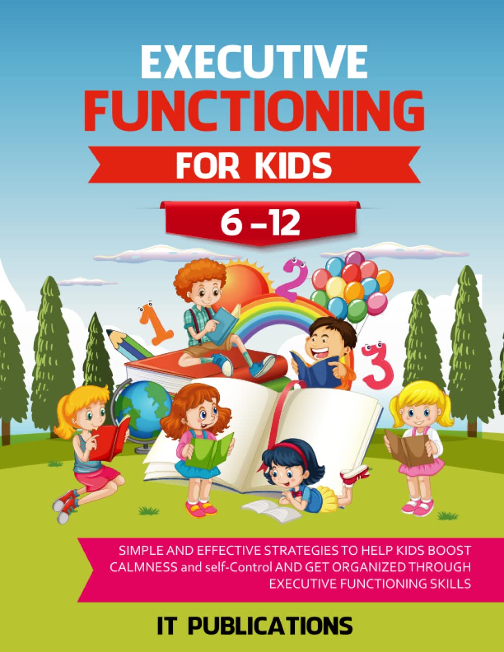 Executive Functioning for Kids Ages 6-12: Simple and Effective ...