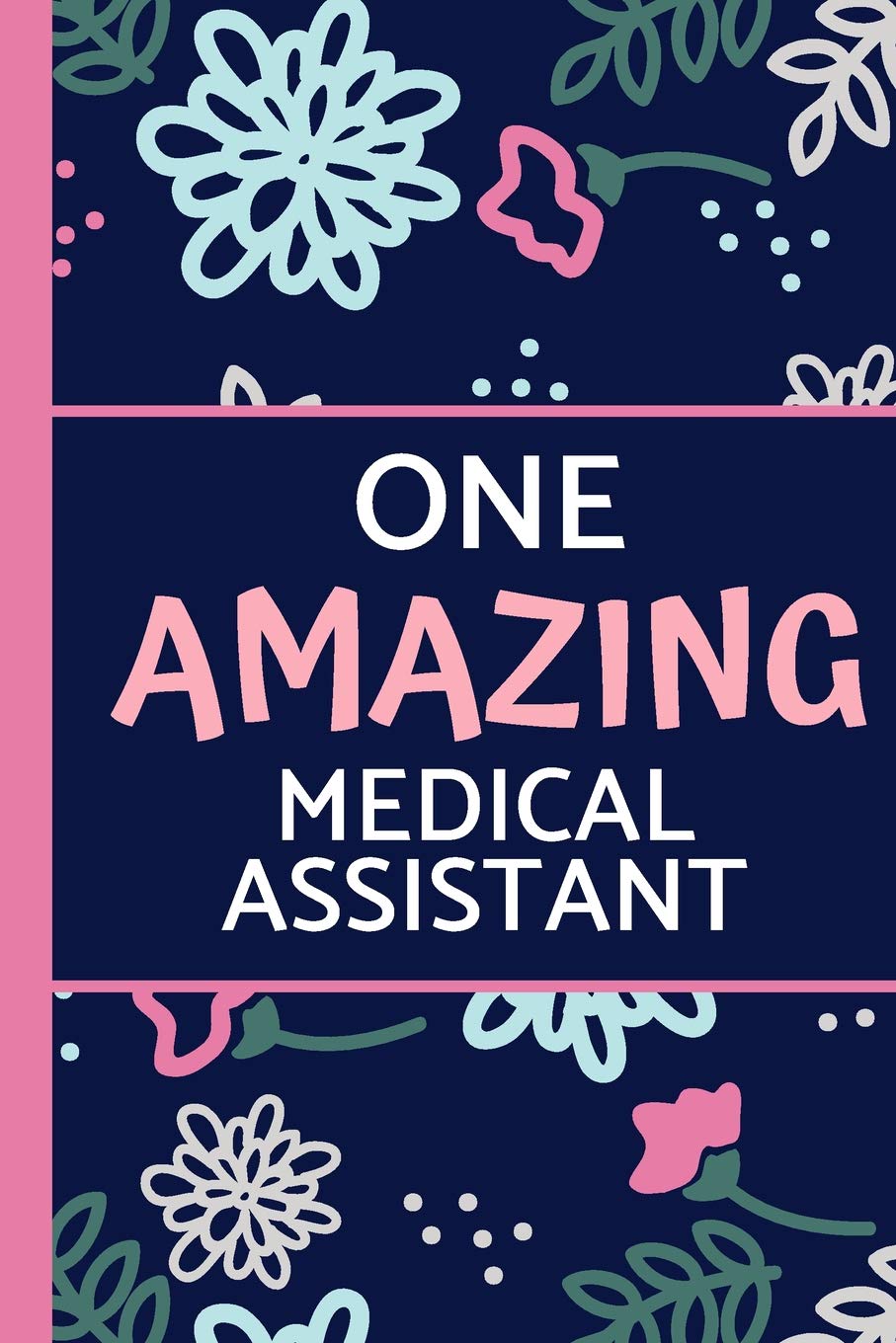 One Amazing Medical Assistant: Pink Blue Floral, Perfect for Notes ...