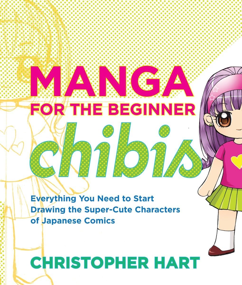 Manga for the Beginner Chibis: Everything You Need to Start Drawing the ...