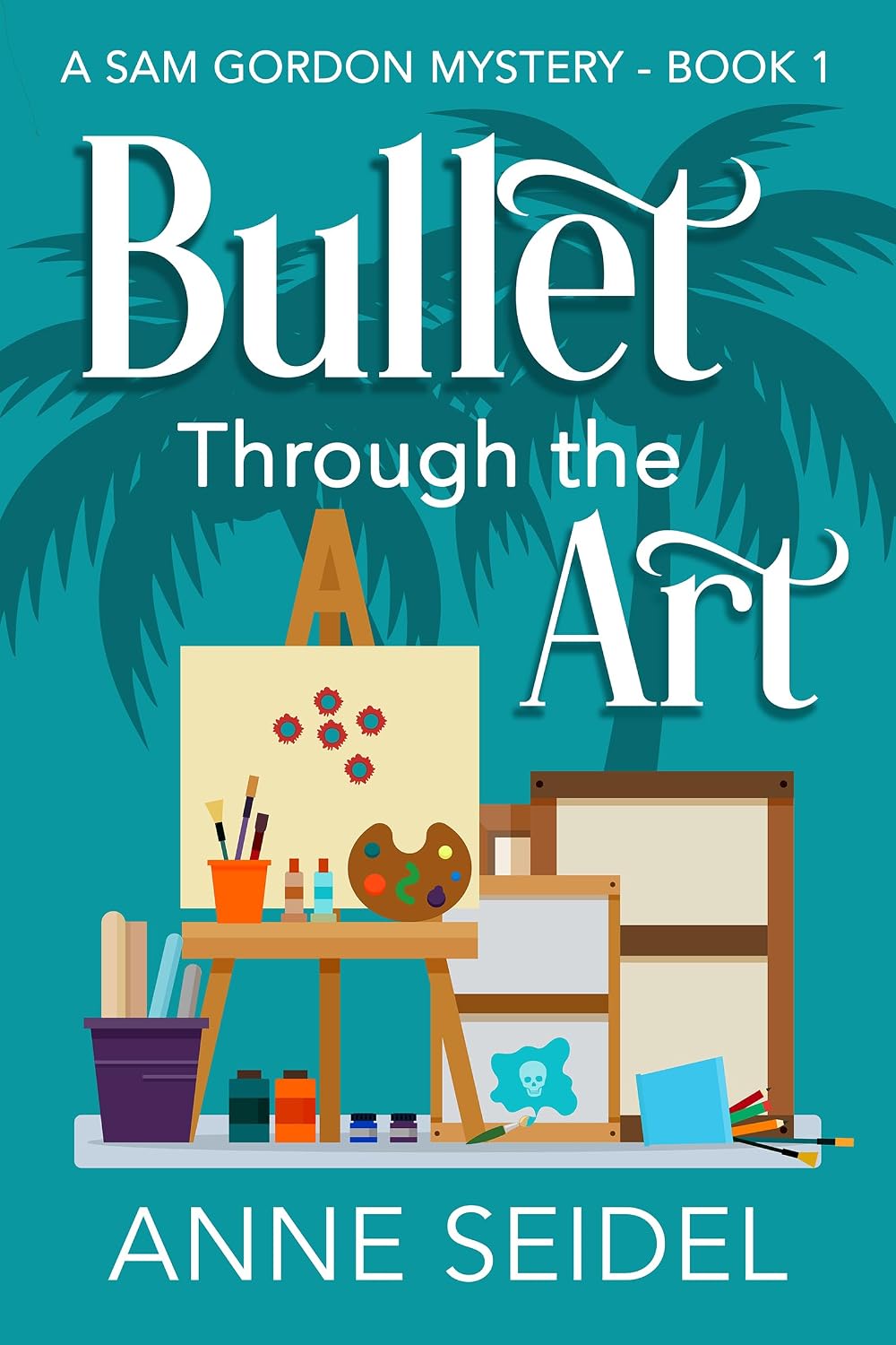 Bullet Through the Art: A Sam Gordon Cozy Mystery (Sam Gordon Mysteries ...