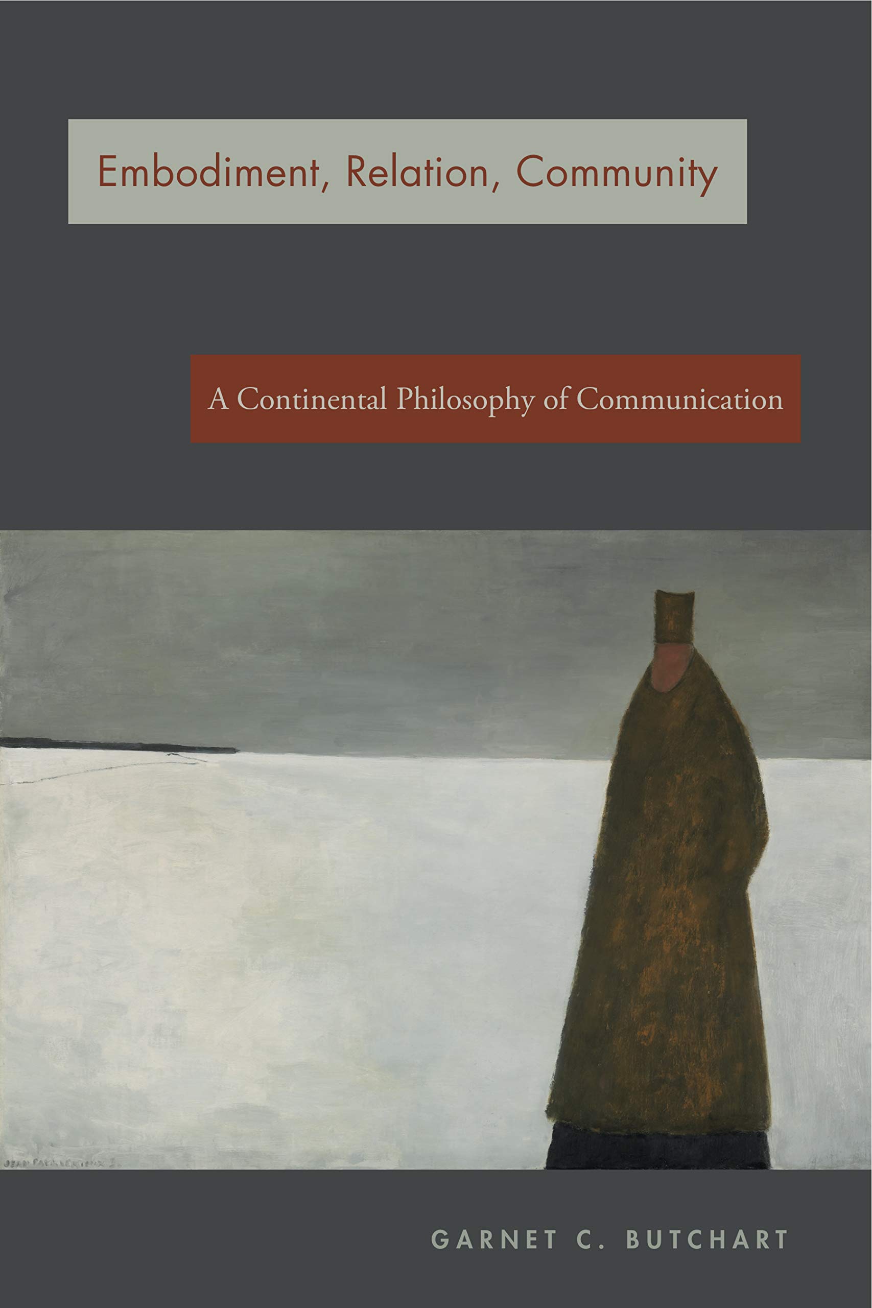 Embodiment, Relation, Community: A Continental Philosophy of ...