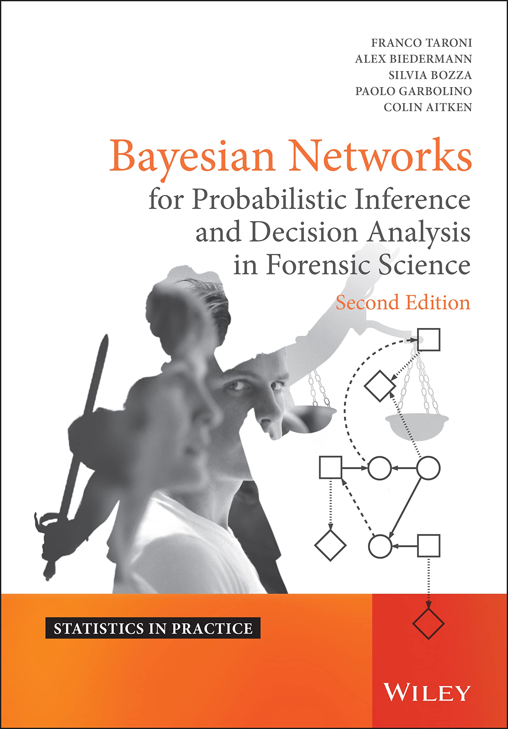 Bayesian Networks for Probabilistic Inference and Decision Analysis in Forensic Science ...