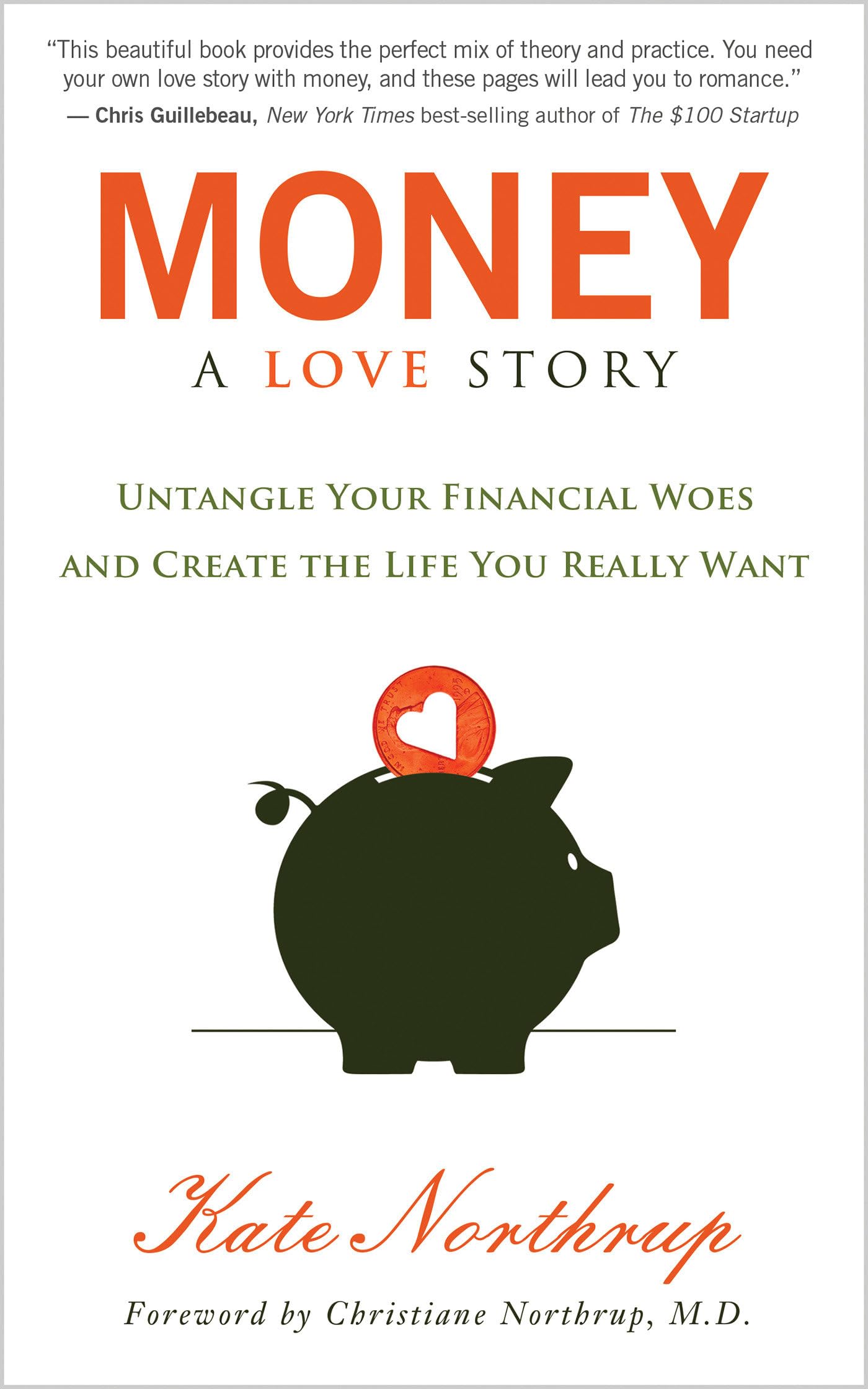 Money, A Love Story: Untangle Your Financial Woes and Create the Life ...