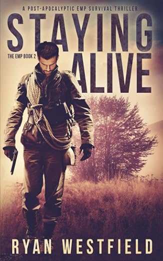 Amazon.com: Staying Alive: A Post-Apocalyptic EMP Survival Thriller (The EMP): 9781973162261 ...