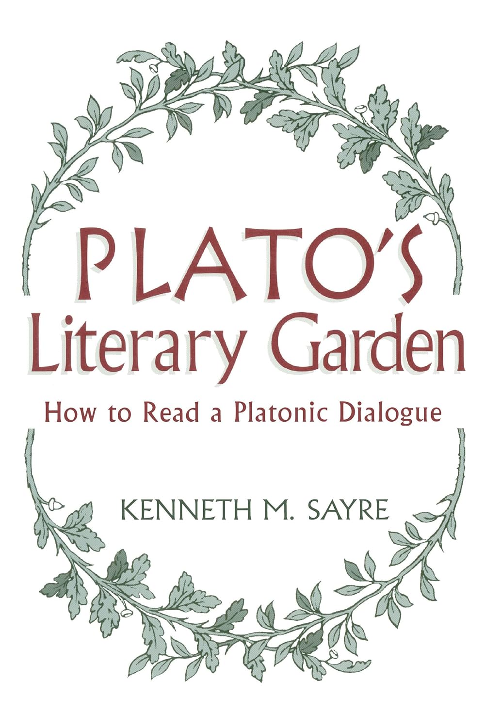 Plato's Literary Garden: How to Read a Platonic Dialogue (And Religion ...