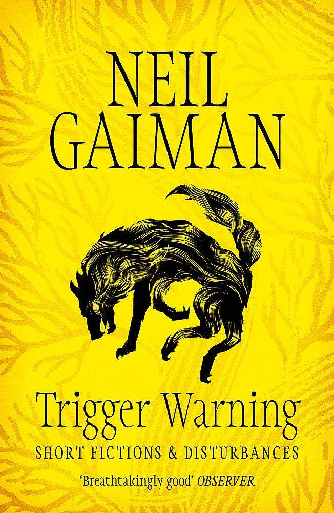 Trigger Warning: Short Fictions and Disturbances: Gaiman, Neil ...