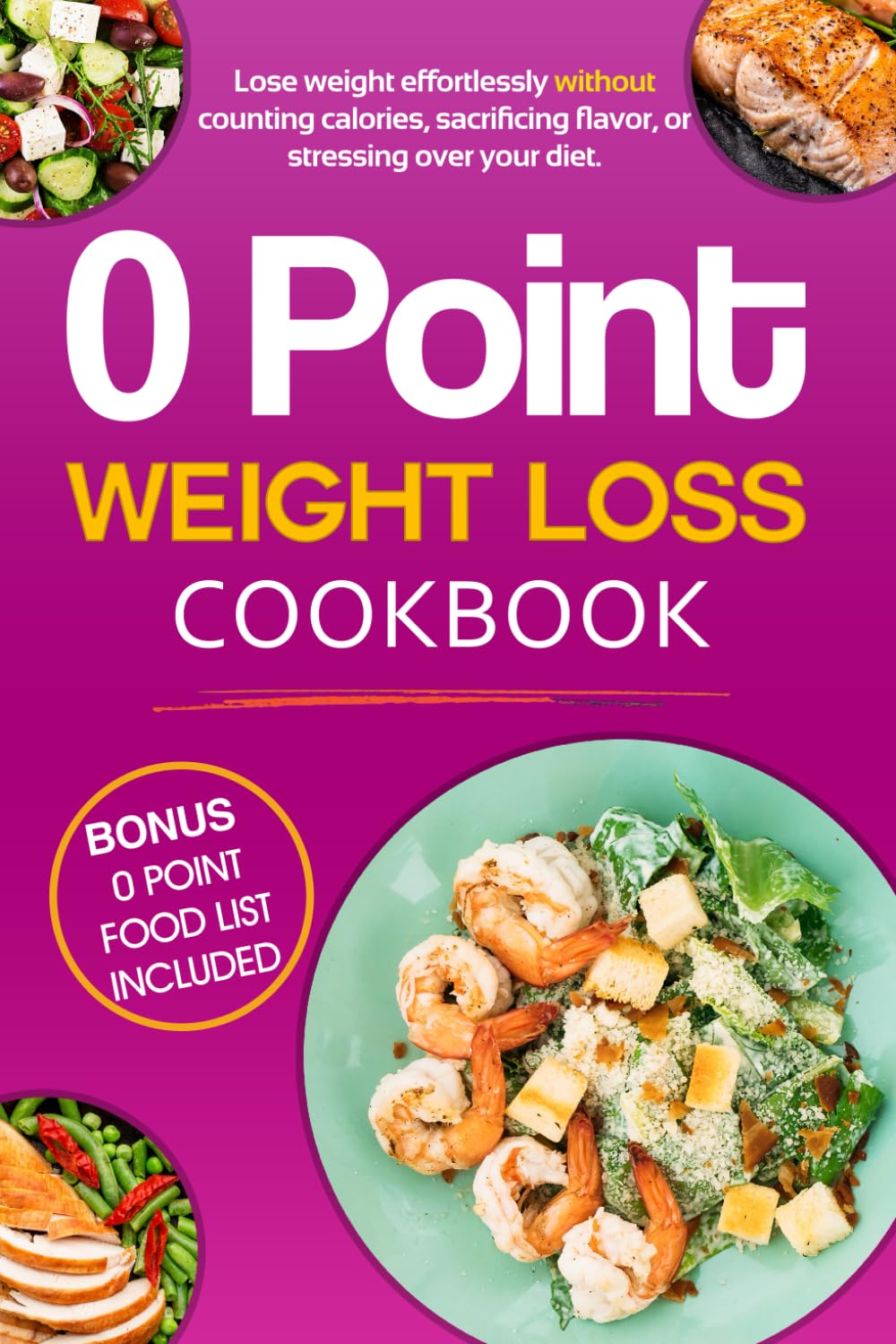 0 Point Weight Loss Cookbook: Discover our new collection of 70 recipes ...