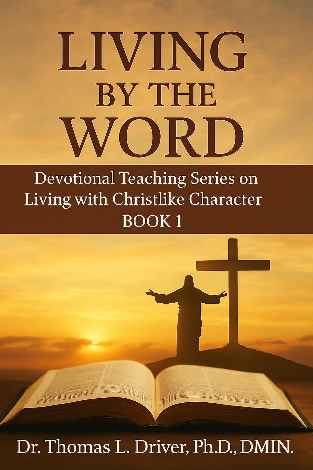 Living By The Word: Devotional Teaching Series On Living With ...