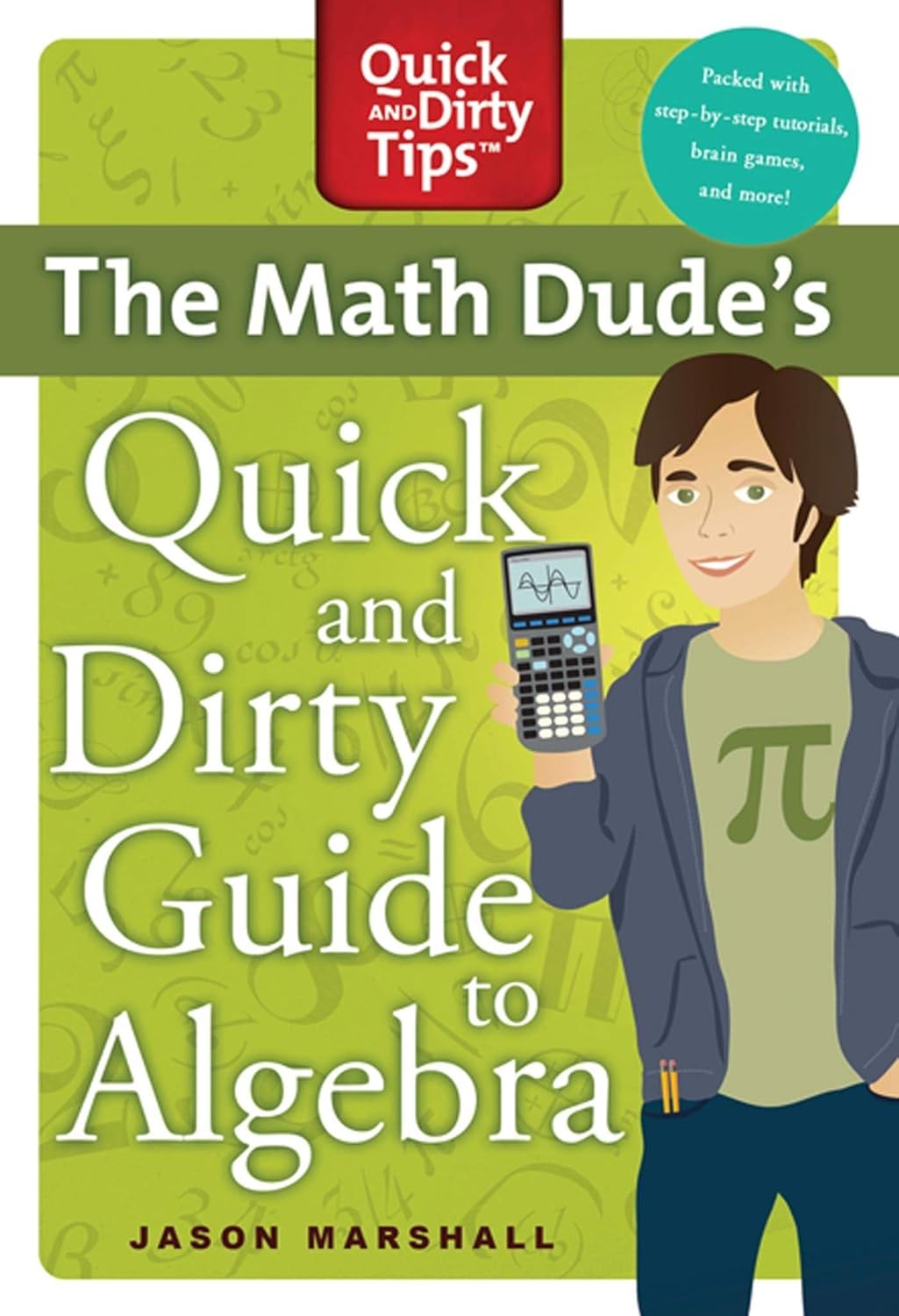 The Math Dude's Quick and Dirty Guide to Algebra: Jason Marshall ...
