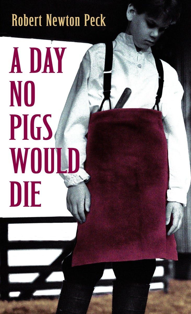Amazon.com: A Day No Pigs Would Die: 9780679853060: Robert Newton Peck ...