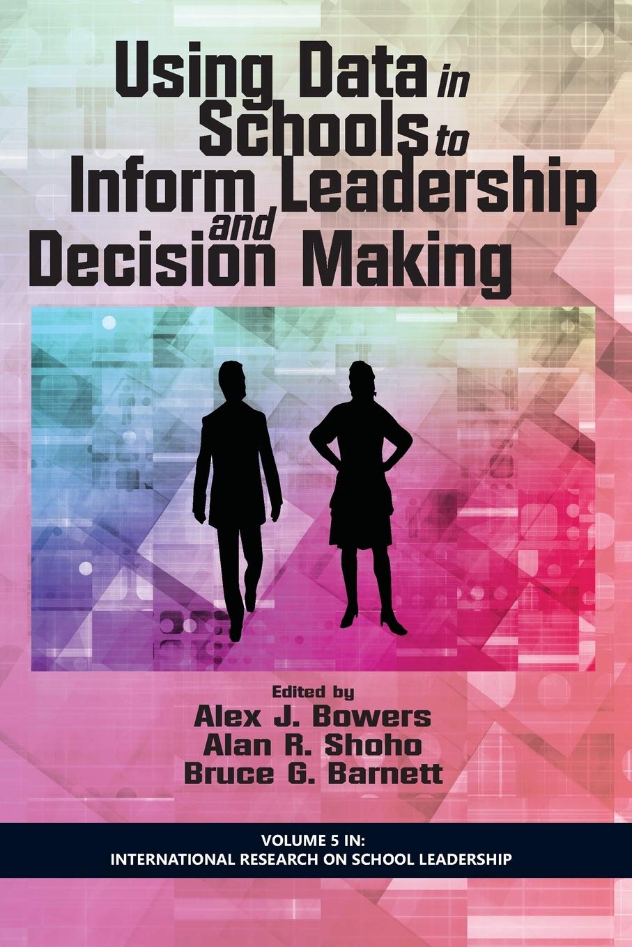 Using Data in Schools to Inform Leadership and Decision Making ...