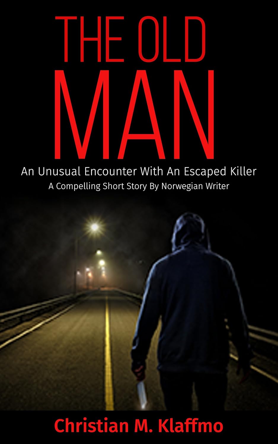 Amazon.com: The Old Man: An Unusual Encounter With An Escaped Killer ...