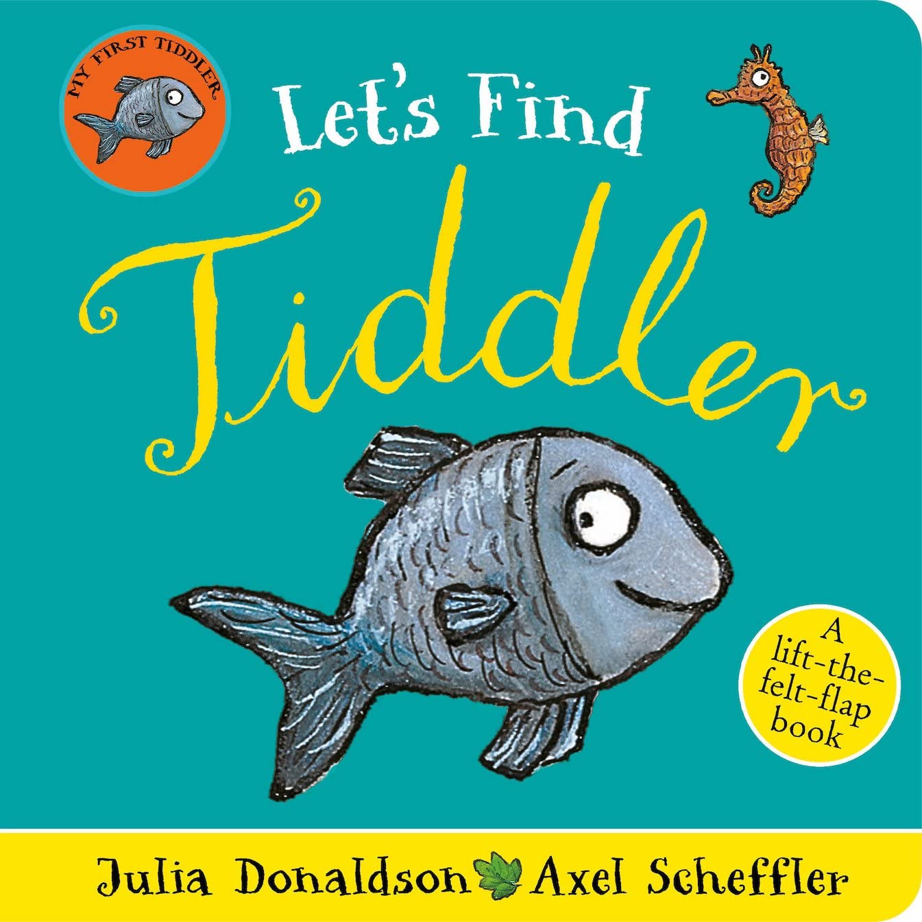 Let's Find Tiddler: A lift-the-felt-flap book by superstars Julia ...