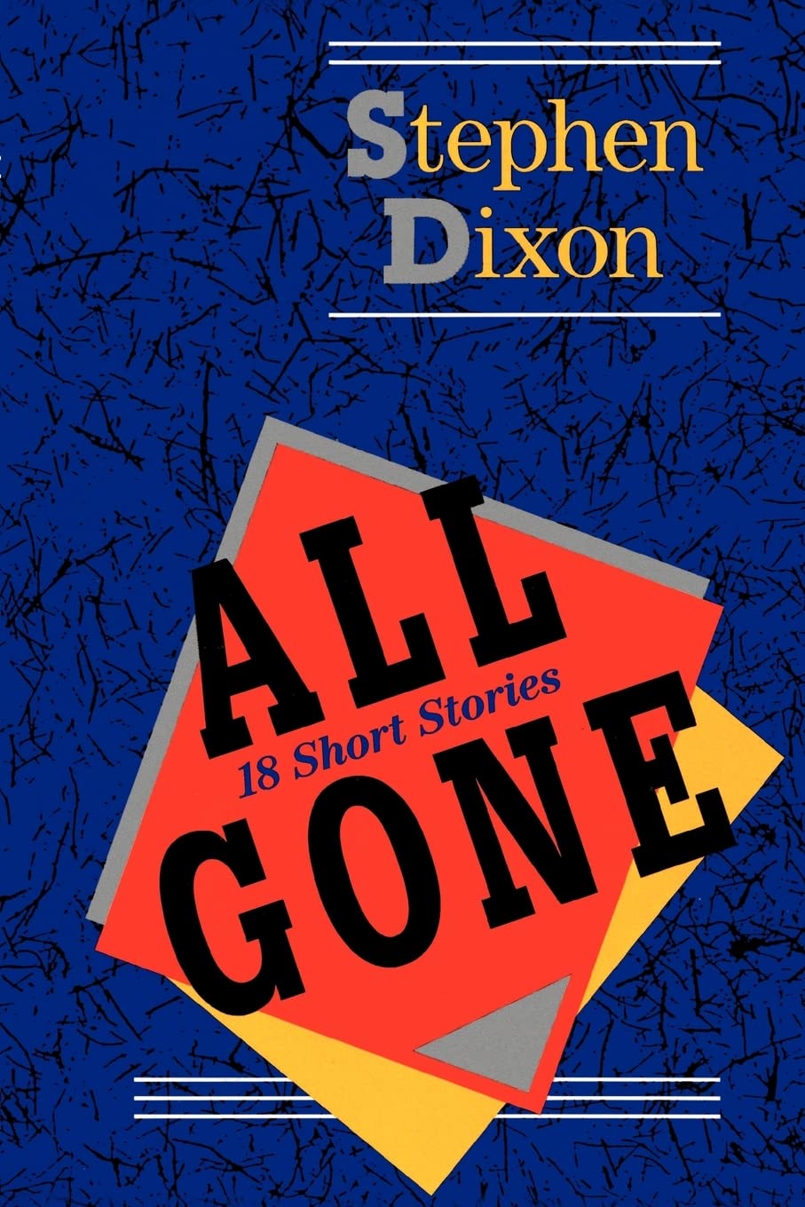 All Gone: 18 Short Stories (Johns Hopkins: Poetry and Fiction): Dixon ...
