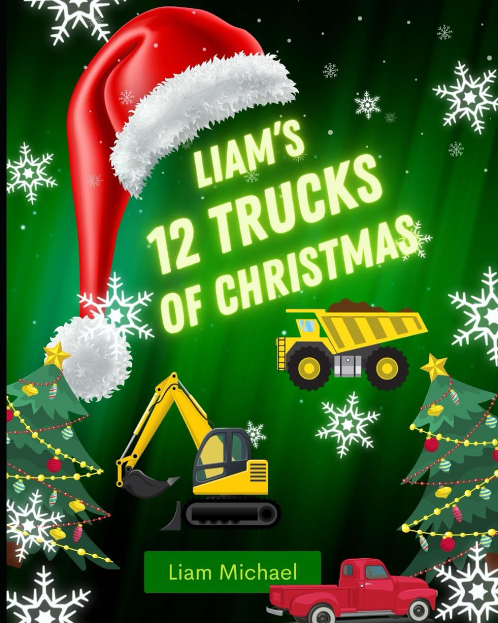 Liam's Twelve Trucks of Christmas: Michael, MR. liam: 9798871520666 ...