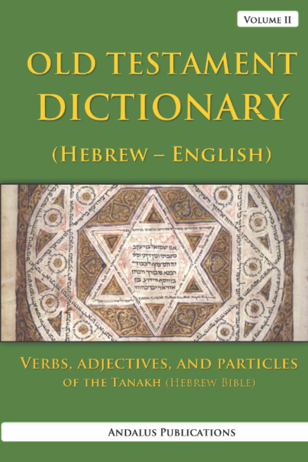 Old Testament Dictionary (Hebrew – English), Volume II: The Verbs ...