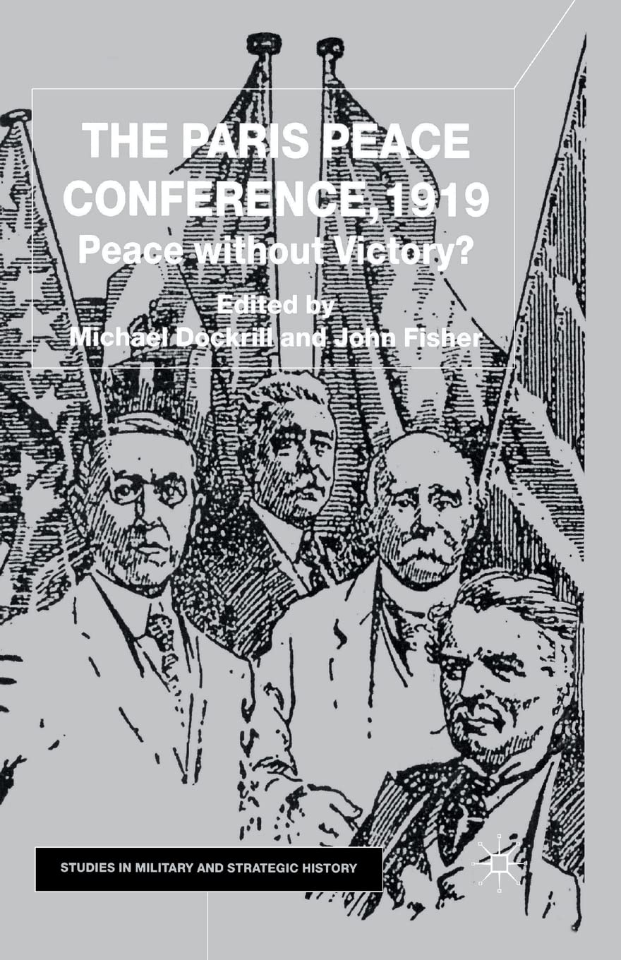The Paris Peace Conference, 1919: Peace without Victory? (Studies in ...