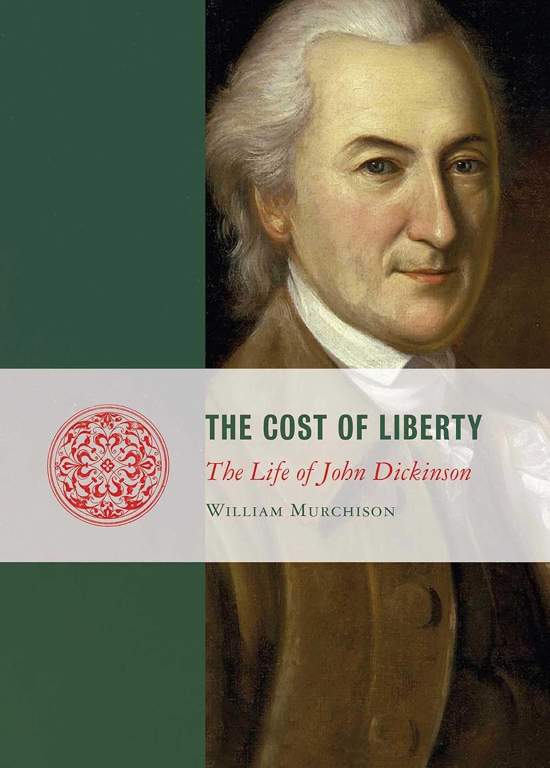 Amazon.com: The Cost of Liberty: The Life of John Dickinson eBook ...