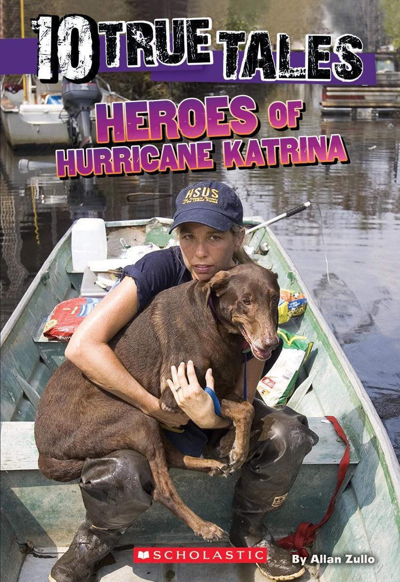 Heroes of Hurricane Katrina (10 True Tales): Zullo, Allan ...